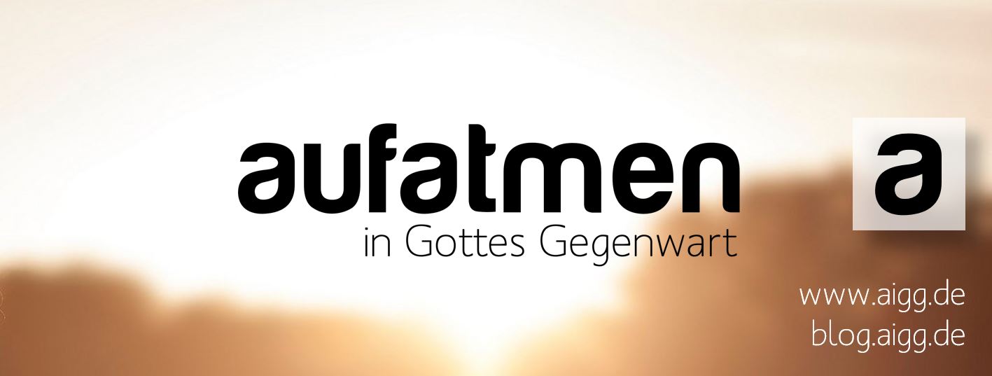 Aufatmen in Gottes Gegenwart